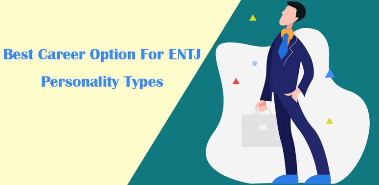 Ten Best Career Option For ENTJ Personality Types | iFastJob