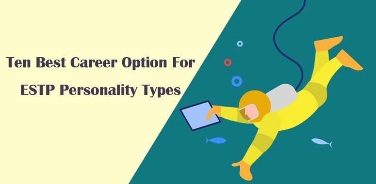 Ten Best Career Option For ESTP Personality Types | iFastJob